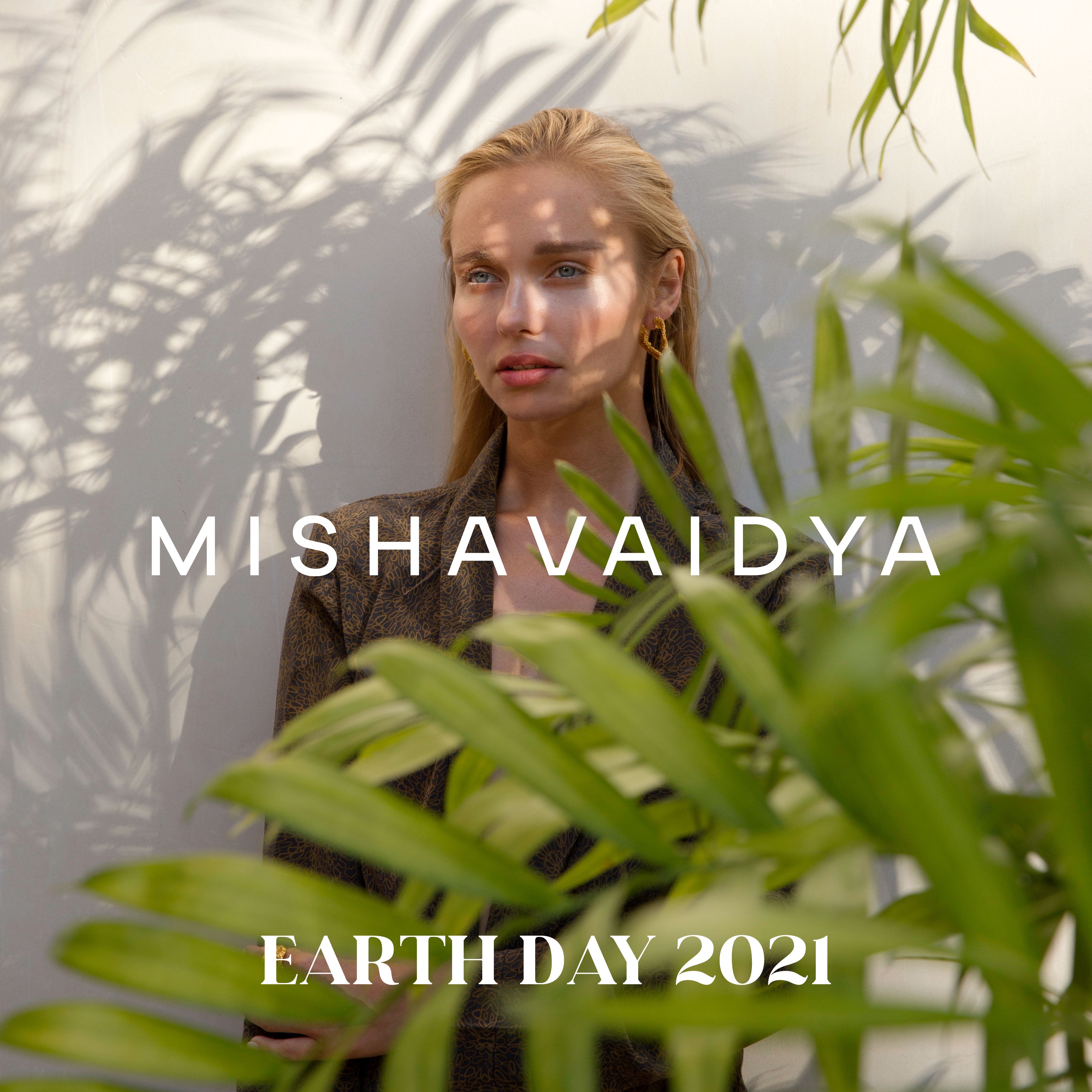 WHAT GOES AROUND, COMES AROUND: EARTH DAY 2021 – Misha Vaidya